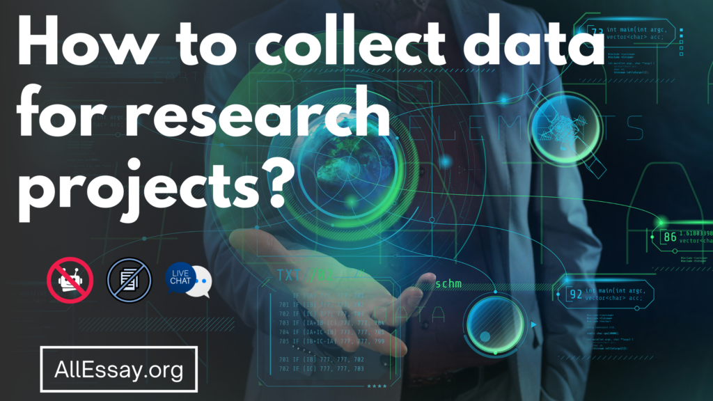 How to collect data for research projects? - All Essay.org | Best ...